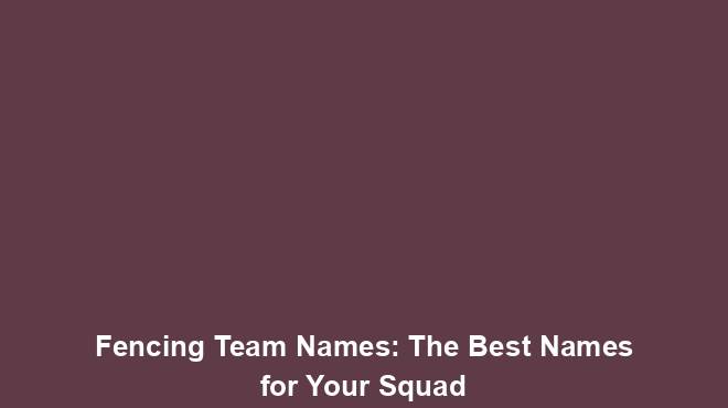 Fencing Team Names: The Best Names for Your Squad - Team Names World