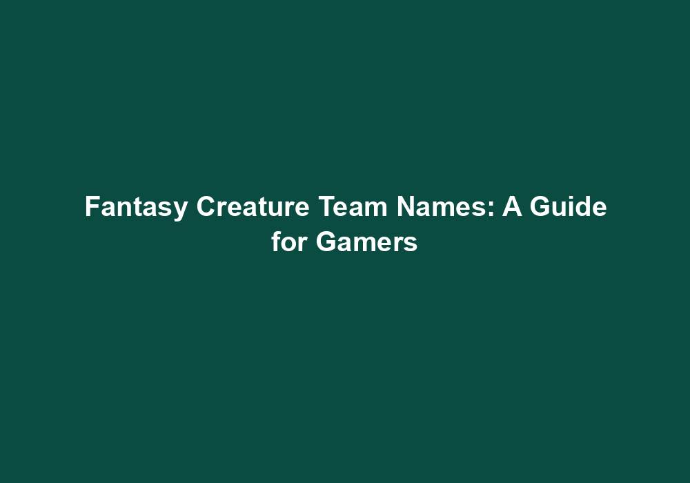 Fantasy Creature Team Names: A Guide for Gamers - Team Names World
